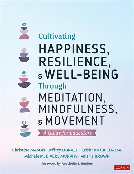 Cultivating Happiness, Resilience, and Well-Being Through Meditation ...